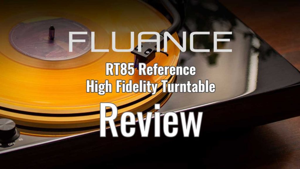 Fluance RT85 Reference Turntable Review